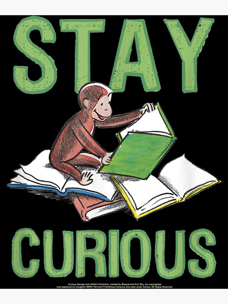 "Curious George Stay Curious Reading Portrait" Poster by GeorgeFan ...