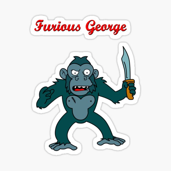 "Furious George" Sticker for Sale by GeorgeFan | Redbubble
