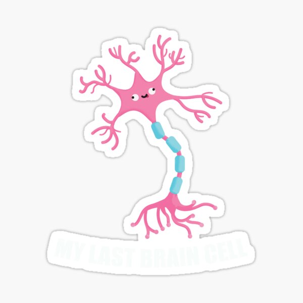 "My Last Brain Cell (Mentally Checked Out)" Sticker for Sale by ...