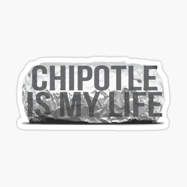 "Chip Potle Is My Life" Sticker for Sale by EO Designs | Redbubble