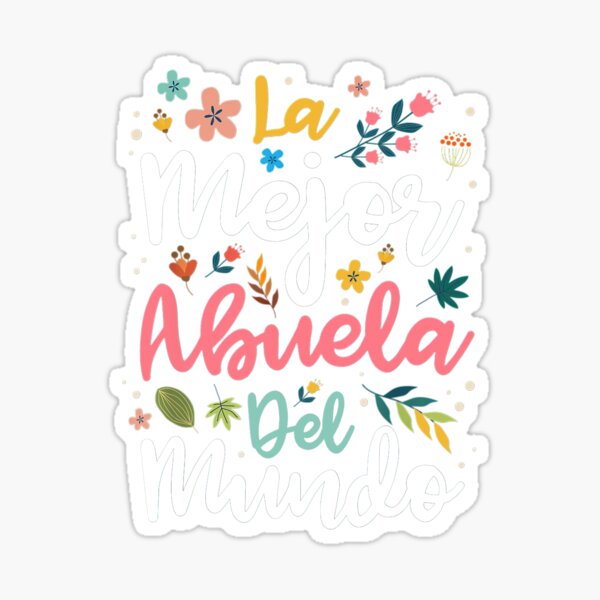 "La Mejor Abuela del Mundo Hispanic Grandma Mothers Day Gift" Sticker ...
