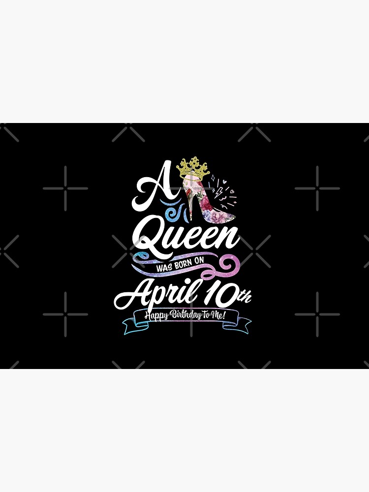 "Eine Königin wurde am 10. April geboren - April Geburtstag, Geschenk ...