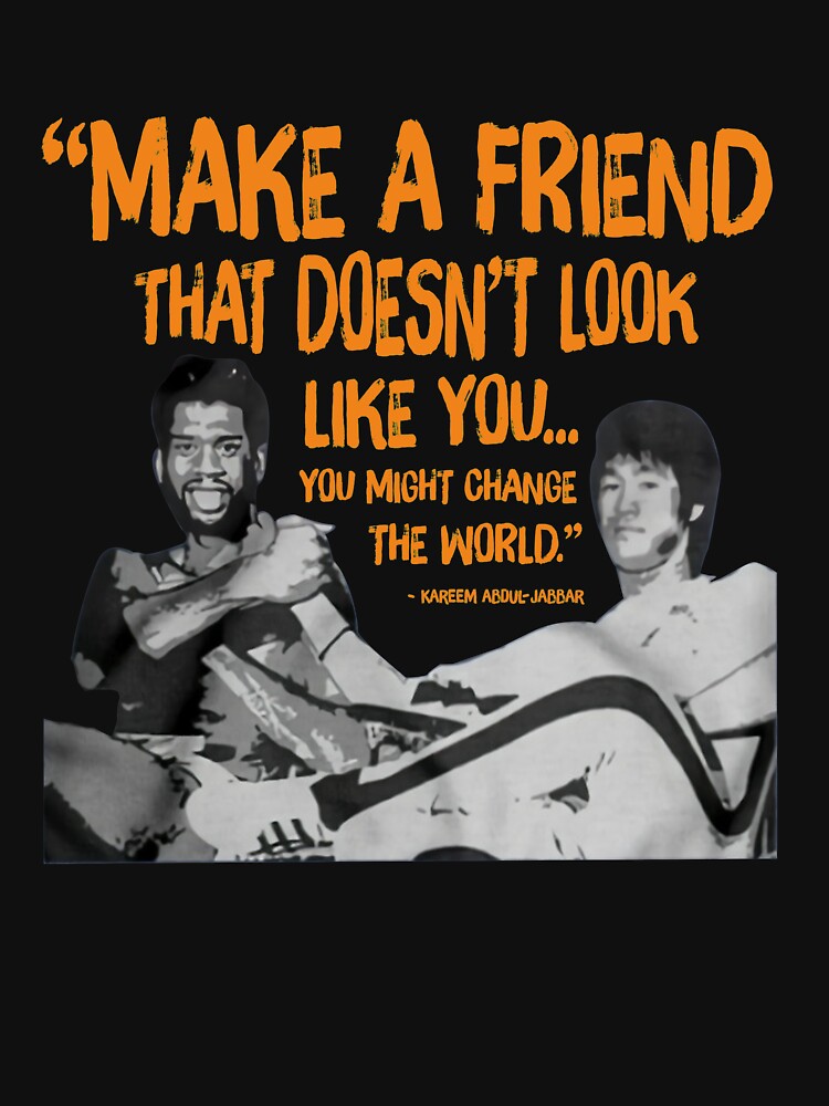 "Make A Friend That Doesn't Look Like You,kare-em Abdul Jabbar Tshirt ...