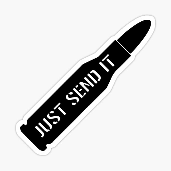 "Just Send It Bullet" Sticker by shaletrp | Redbubble