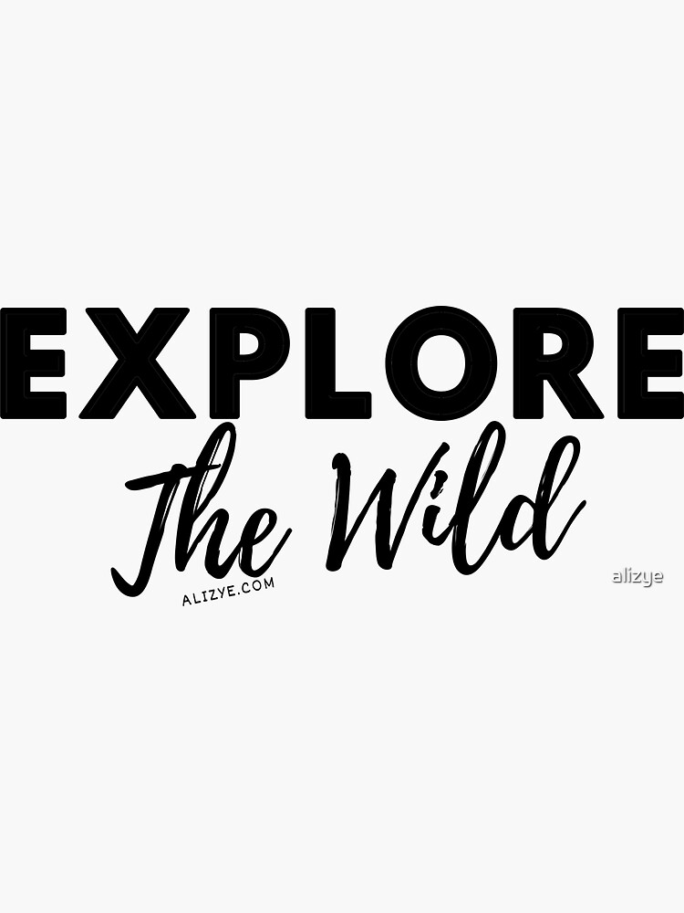 "Explore the wild" Sticker by alizye | Redbubble
