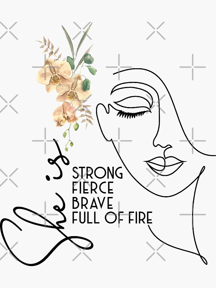 ""SHES IS STRONG, FIERCE, BRAVE AND FULL OF FIRE" ABSTRACT WOMAN FACE ...