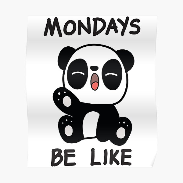 Poster « Lundays Be Like, Panda mignon, Sleepy, Sleepyhead, Sleepy ...