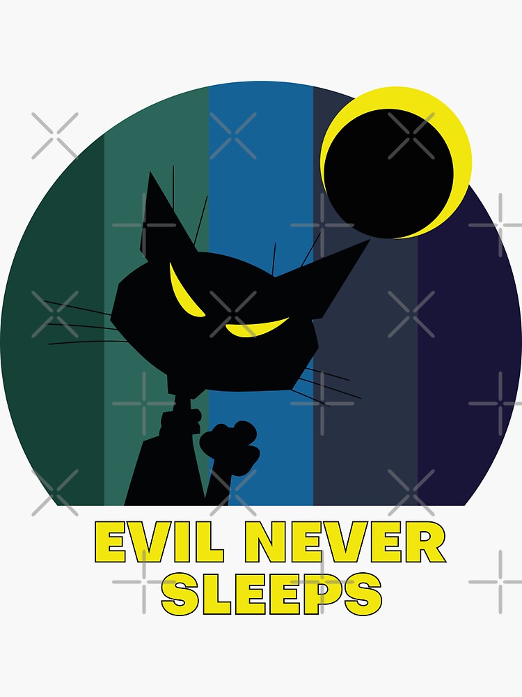 "EVIL NEVER SLEEPS" Sticker for Sale by opooqodesign | Redbubble
