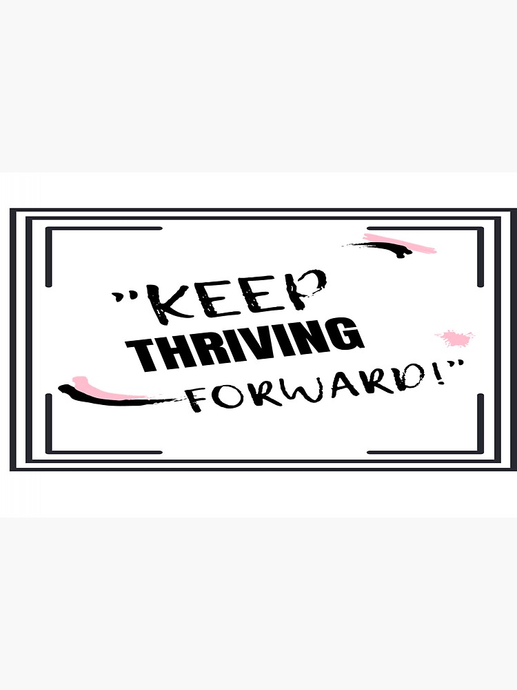 "Keep Thriving Forward" Sticker for Sale by LUMINOUS4 | Redbubble