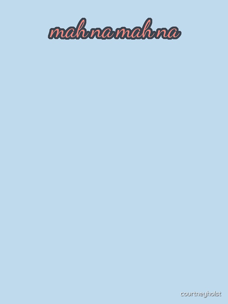 "mah na mah ma" Essential T-Shirt for Sale by courtneyholst | Redbubble