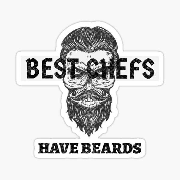 "Best Chefs Have Beards" Sticker for Sale by Teo13 | Redbubble