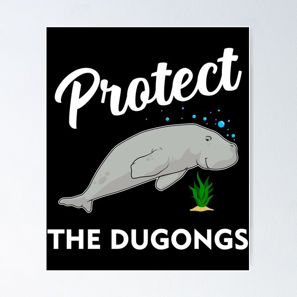 "Protect The Dugongs Sea Cow Manatee graphic" Poster for Sale by jakehughes2015 | Redbubble
