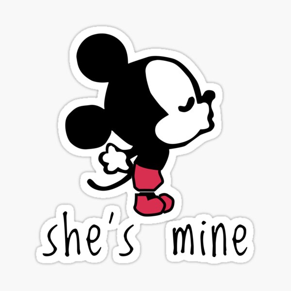 "she's mine" Sticker for Sale by Creative407 | Redbubble