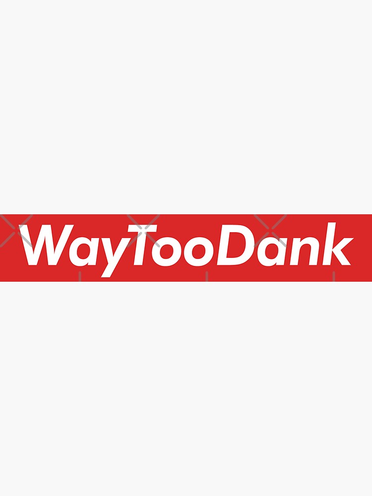 Pegatina «WAYTOODANK - Twitch Emote» de FlodaGraphic | Redbubble