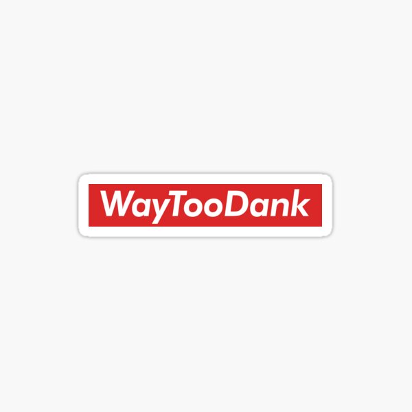 Pegatina «WAYTOODANK - Twitch Emote» de FlodaGraphic | Redbubble