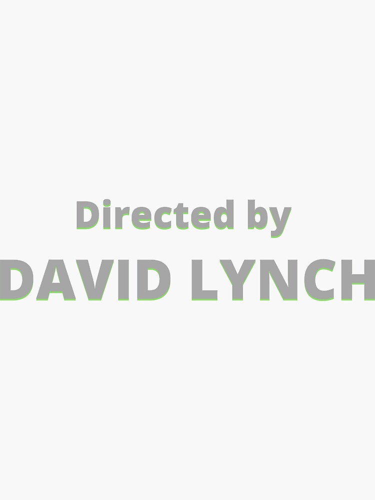 "Directed by David Lynch" Sticker for Sale by wellxo | Redbubble