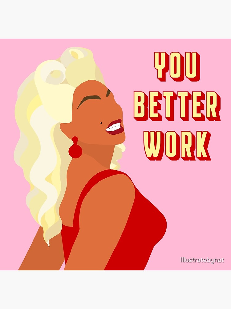"Drag Queen - You Better Work" Poster for Sale by Illustratebynat ...