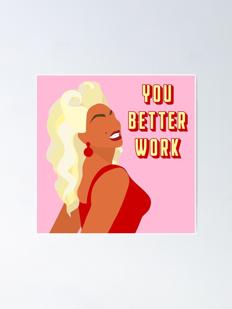 "Drag Queen - You Better Work" Poster for Sale by Illustratebynat ...