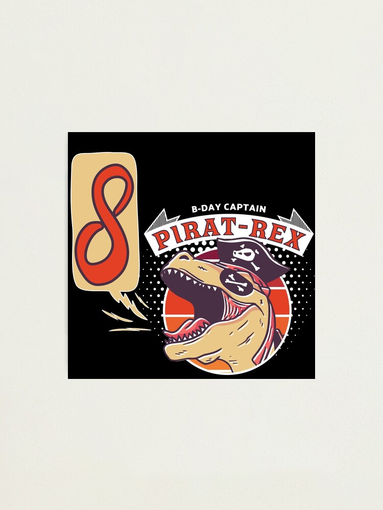 "Roaring Pirate Rex 8th birthday cool fun Dinosaur " Photographic Print ...