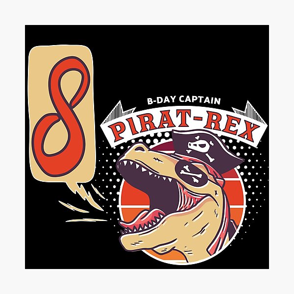 "Roaring Pirate Rex 8th birthday cool fun Dinosaur " Photographic Print ...