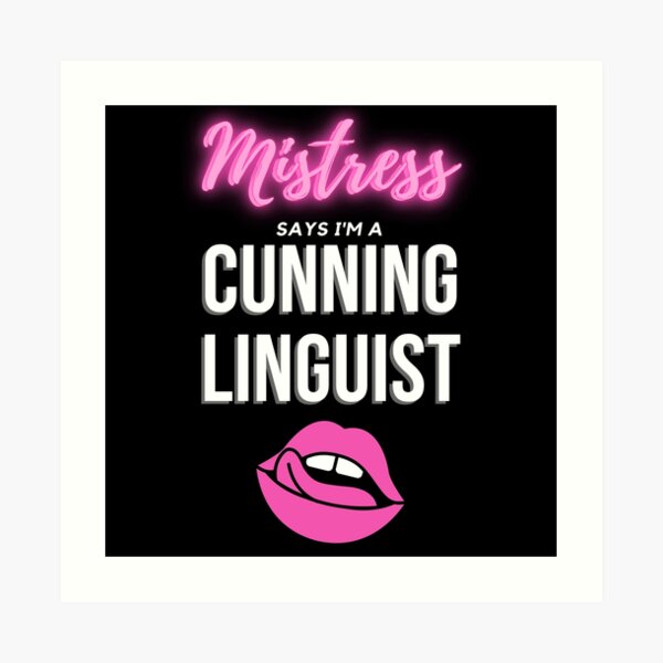 "Cunning Linguist, BDSM Design for Bottoms and Subs" Art Print for Sale ...