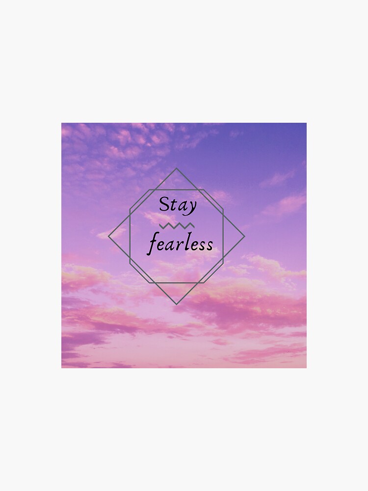 "stay fearless" Sticker for Sale by inkofdisaster | Redbubble