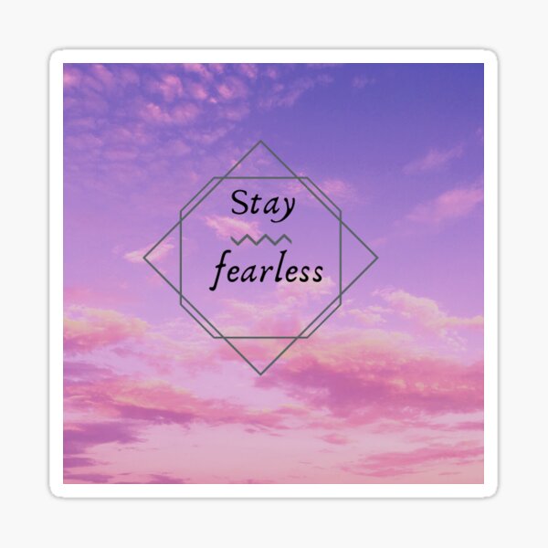 "stay fearless" Sticker for Sale by inkofdisaster | Redbubble