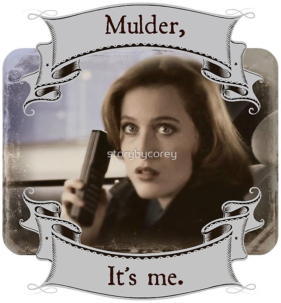 Mulder Its Me By Storybycorey Redbubble 6656