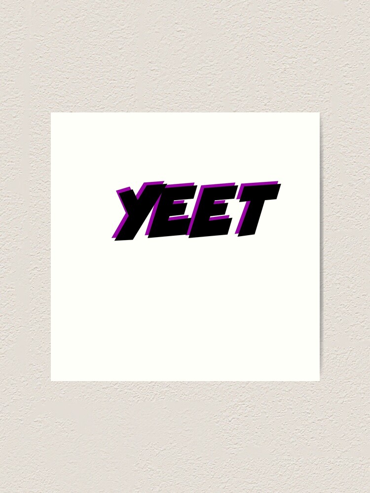 "YEET" Art Print for Sale by rcassway03 | Redbubble