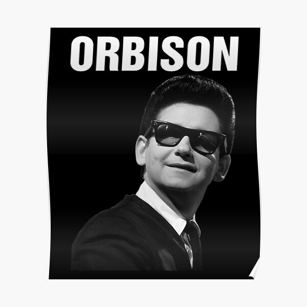 "The Big O Roy Orbison" Poster by StefanRoger | Redbubble