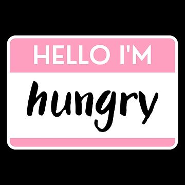 "Hello I'm Hungry" Sticker for Sale by M-Artie | Redbubble