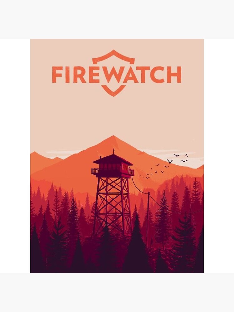 "Firewatch." Poster for Sale by BlazeInterior | Redbubble