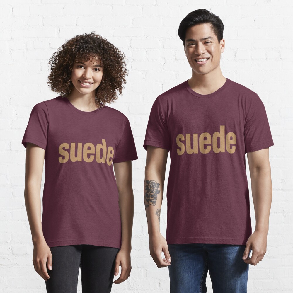 "Suede" T-shirt for Sale by KingOfRock1978 | Redbubble | suede t-shirts ...