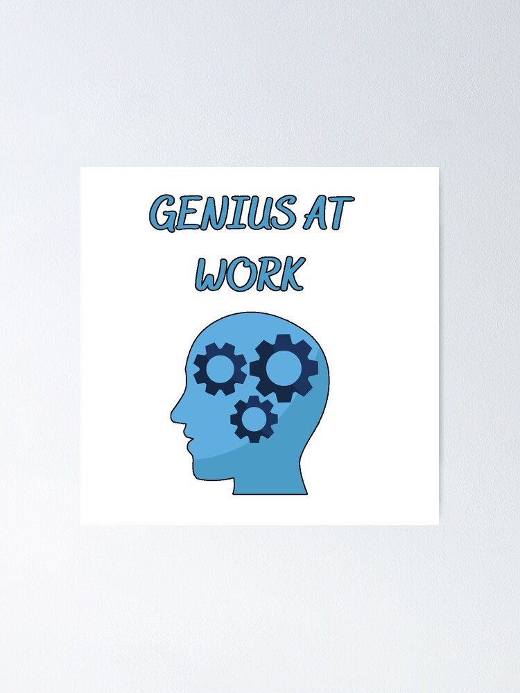 "Genius at Work" Poster by zareworks | Redbubble