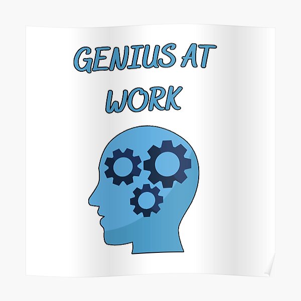 "Genius at Work" Poster by zareworks | Redbubble