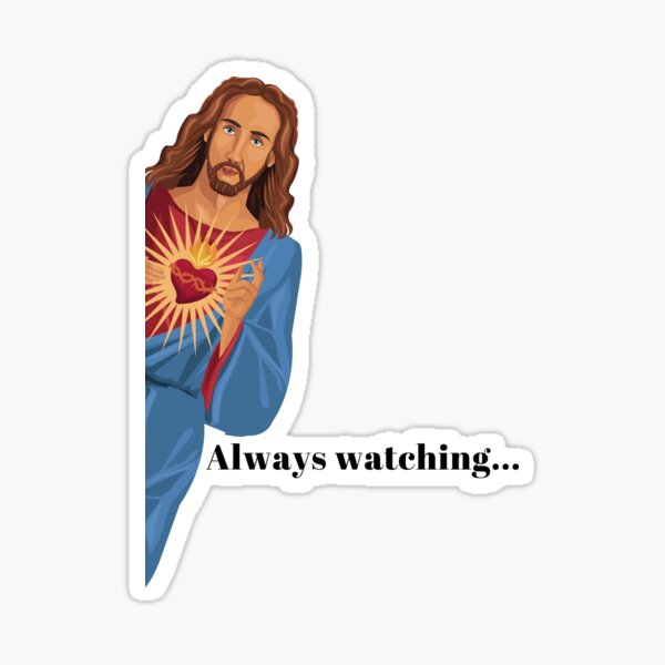 "Funny Jesus Always Watching Religious Humor Friendly Hilarious Meme ...