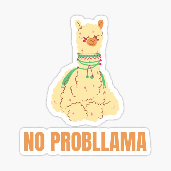 "No Probllama" Sticker by Entertainment20 | Redbubble