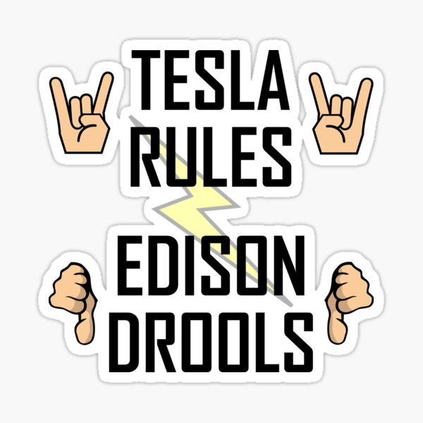 "Tesla Rules Edison Drools" Sticker by TheBestStore | Redbubble