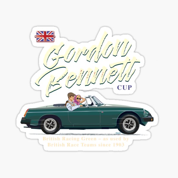 " MGB: Gordon Bennett – its in British Racing Green!*" Sticker by ...