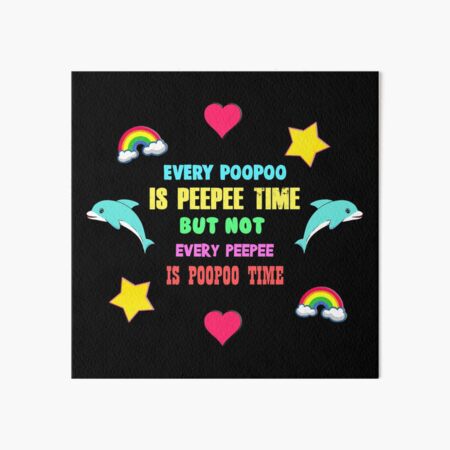 "Every PooPoo is a PeePee but not Every PeePee is a PooPoo" Art Board ...