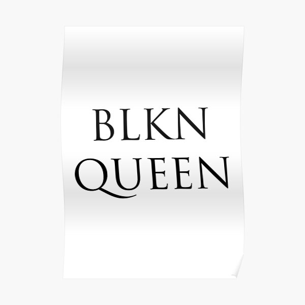 "BLKN QUEEN" Poster for Sale by AlmaidaArt | Redbubble