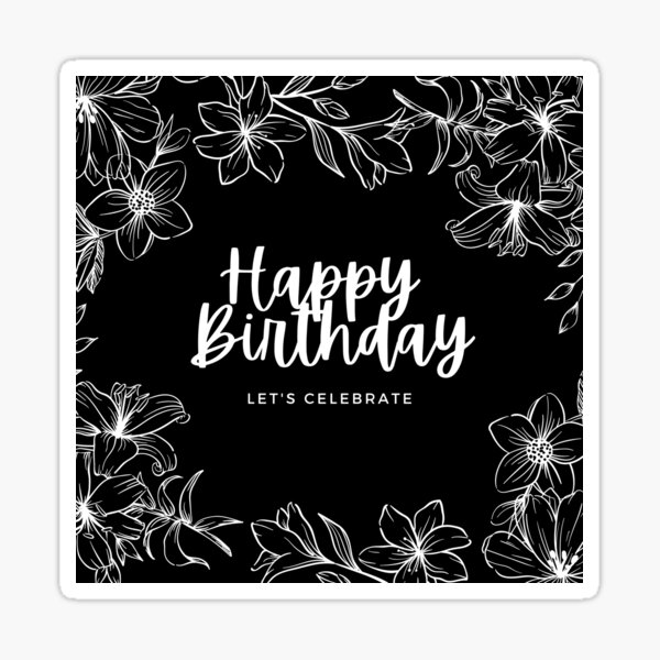 "Happy Birthday Flowers" Sticker for Sale by MariesDesigns11 | Redbubble