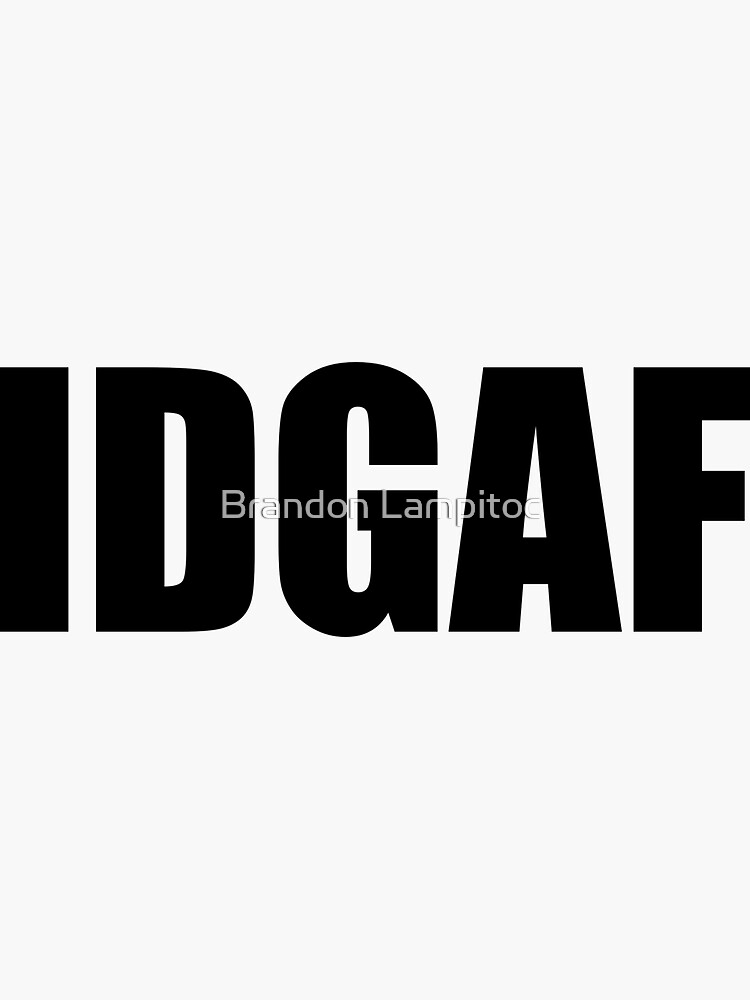 "IDGAF" Sticker by CPhoenixStudios | Redbubble