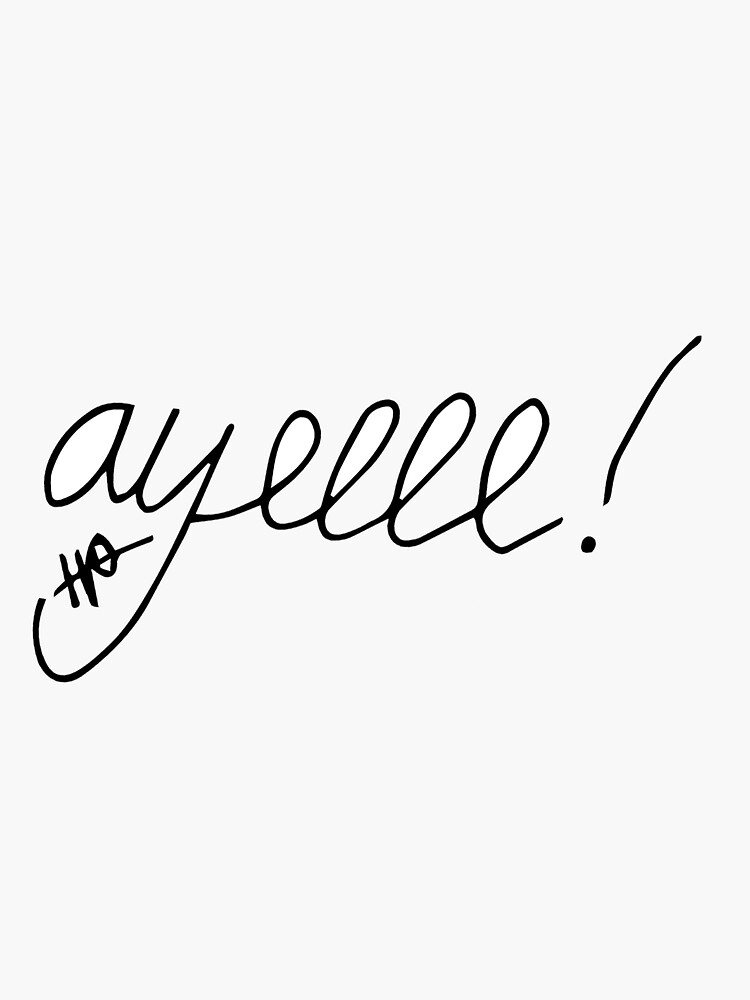 ""ayeeee!" design - hhy" Sticker for Sale by hhy- | Redbubble