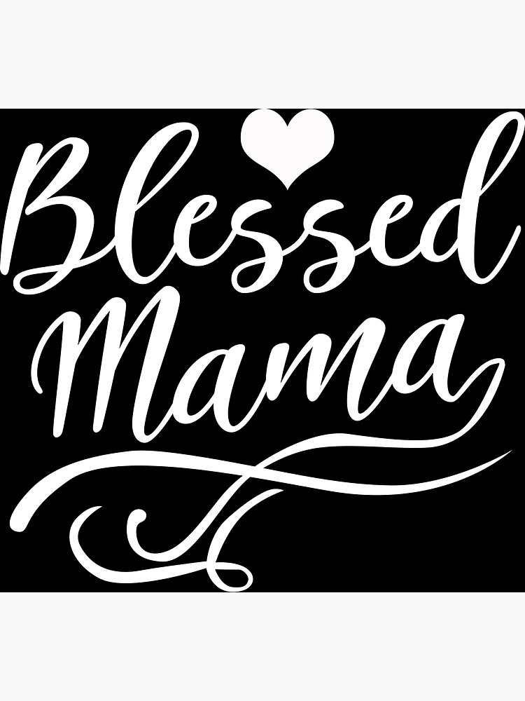 Awesome Mom And Son Blessed Mama Ever Quotes T Shirt And Mask Poster