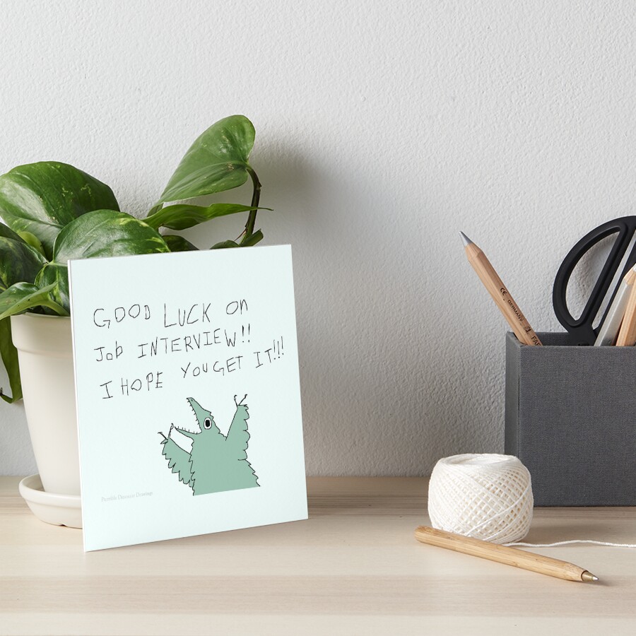 "Dinosaur wishing you good luck on job interview" Art Board Print for ...