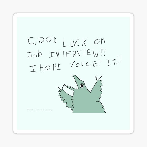 "Dinosaur wishing you good luck on job interview" Sticker for Sale by ...