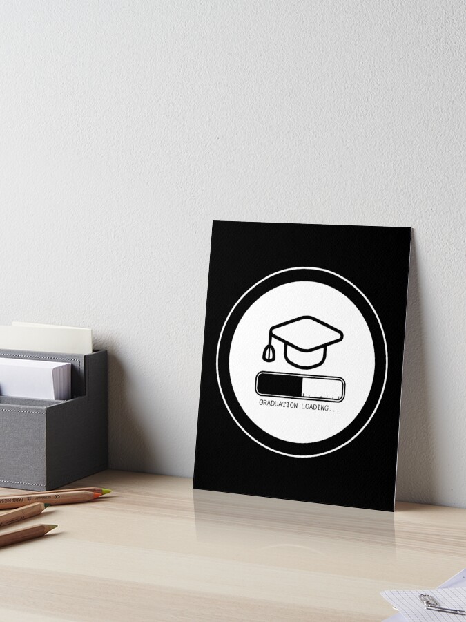 "Graduation Loading... black and white Artwork" Art Board Print for ...