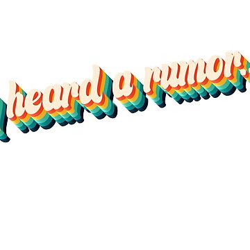 "i heard a rumor ..." Sticker by isasinbelastuff | Redbubble