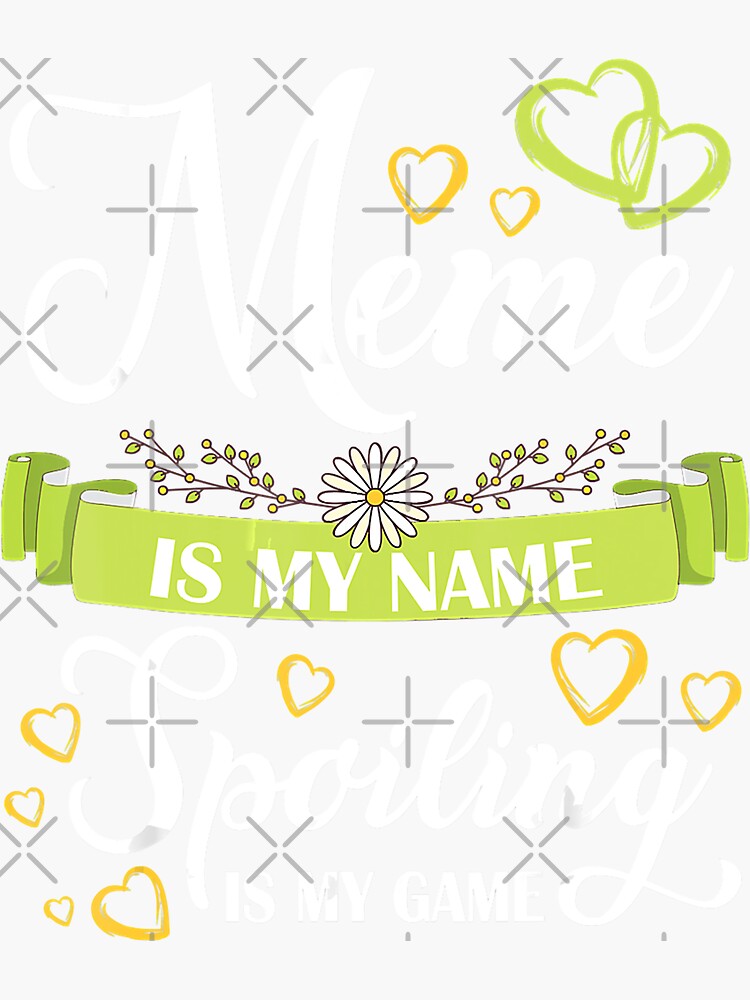 Pegatina «Meme es mi nombre estropear es mi juego feliz dia de la madre ...